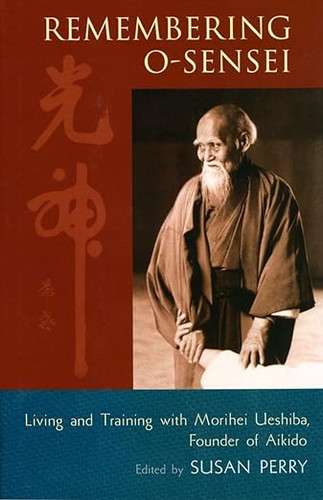 Remembering O-Sensei | aiki.com