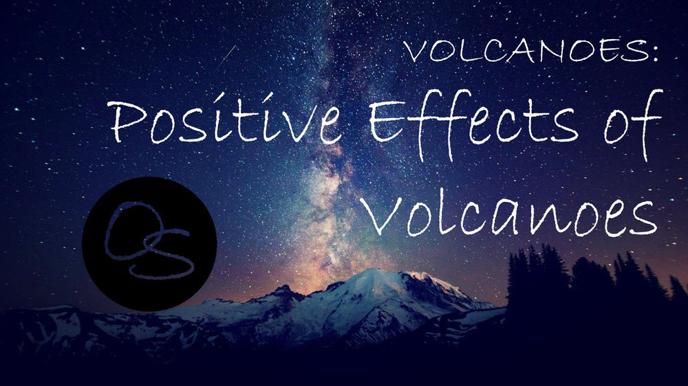 Positive Effects of Volcanoes