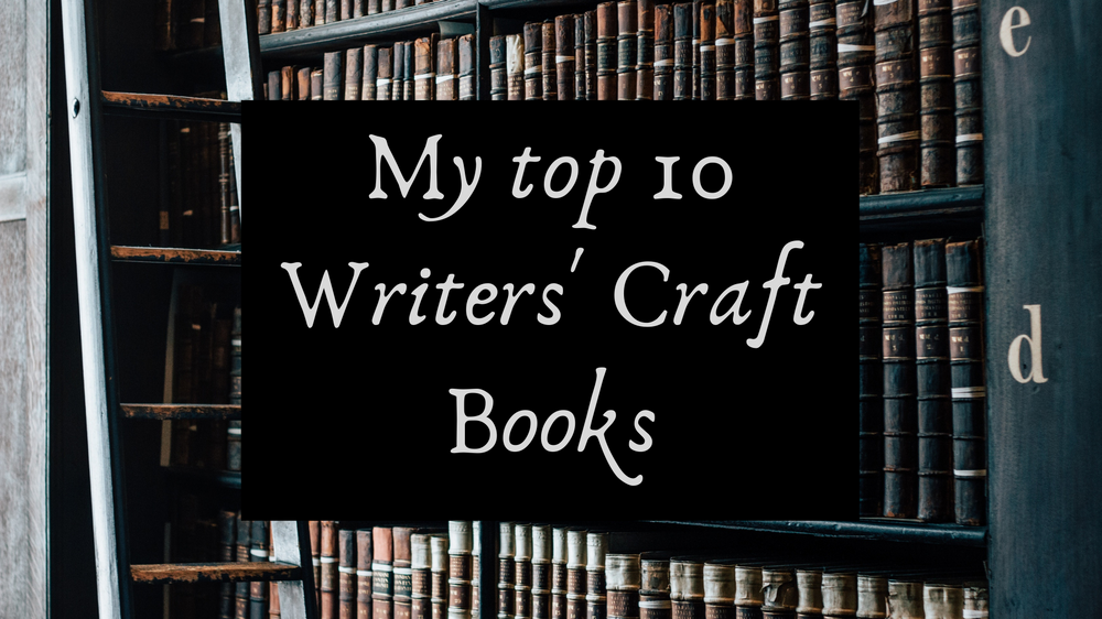 My top 10 Writers' Craft Books