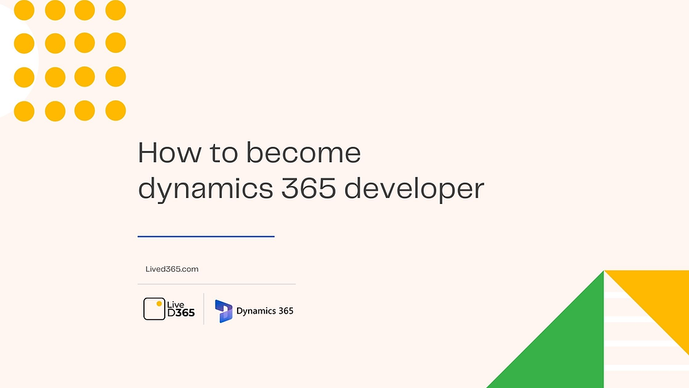 Become a Dynamics 365 Developer: A Step-by-Step Guide