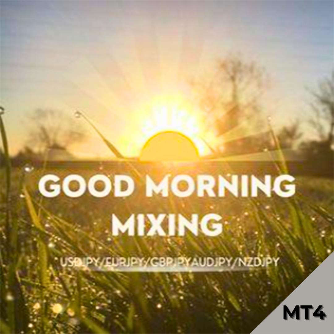 Good Morning Mixing(MT4) | MOSA Market