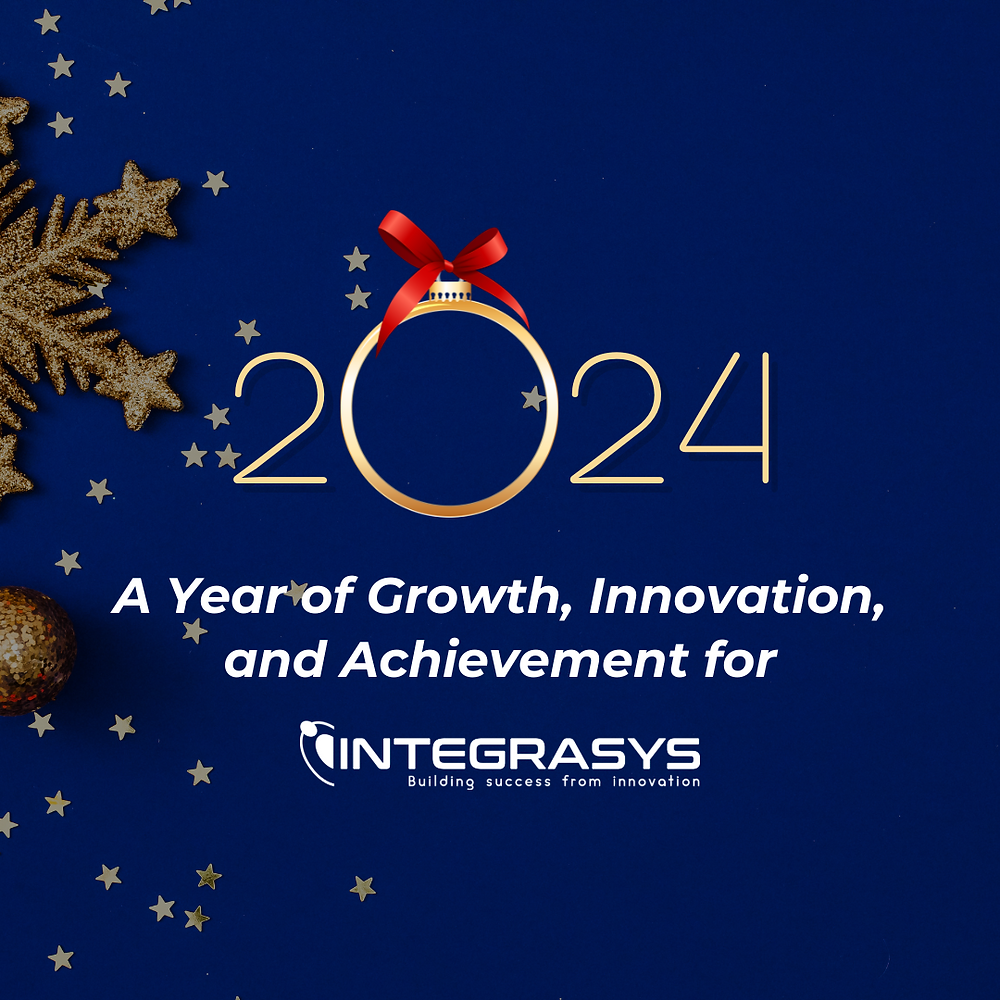 2024: A Year of Growth, Innovation, and Achievement for Integrasys