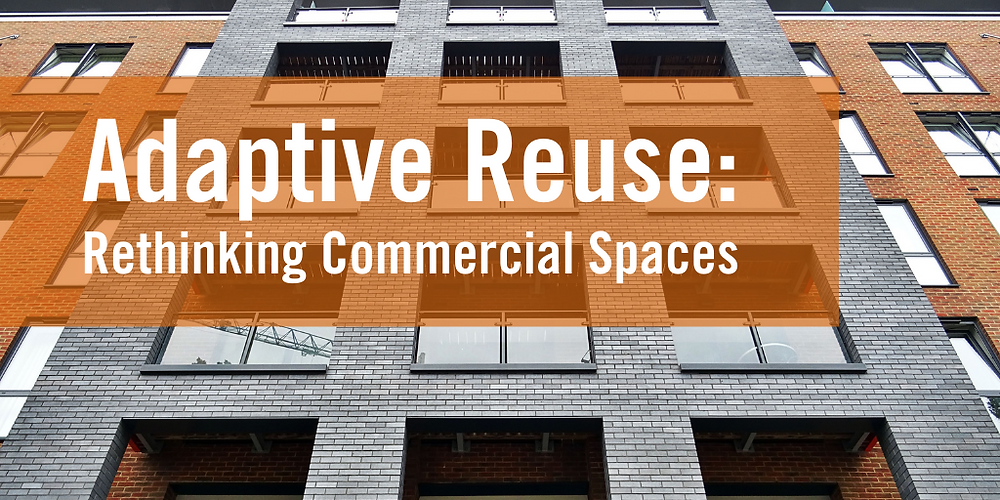 Adaptive Reuse: Rethinking Commercial Spaces