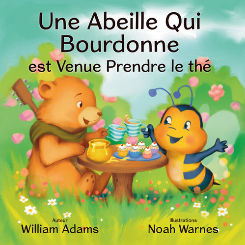 The Buzzy Bee Who Came for Tea (French Edition) by William Adams ...