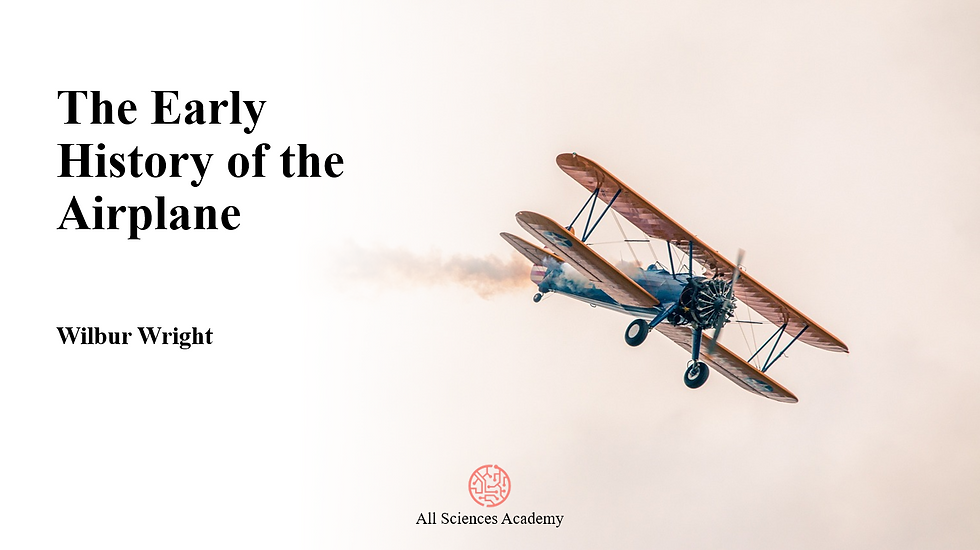 The Early History of the Airplane | All Science Academy
