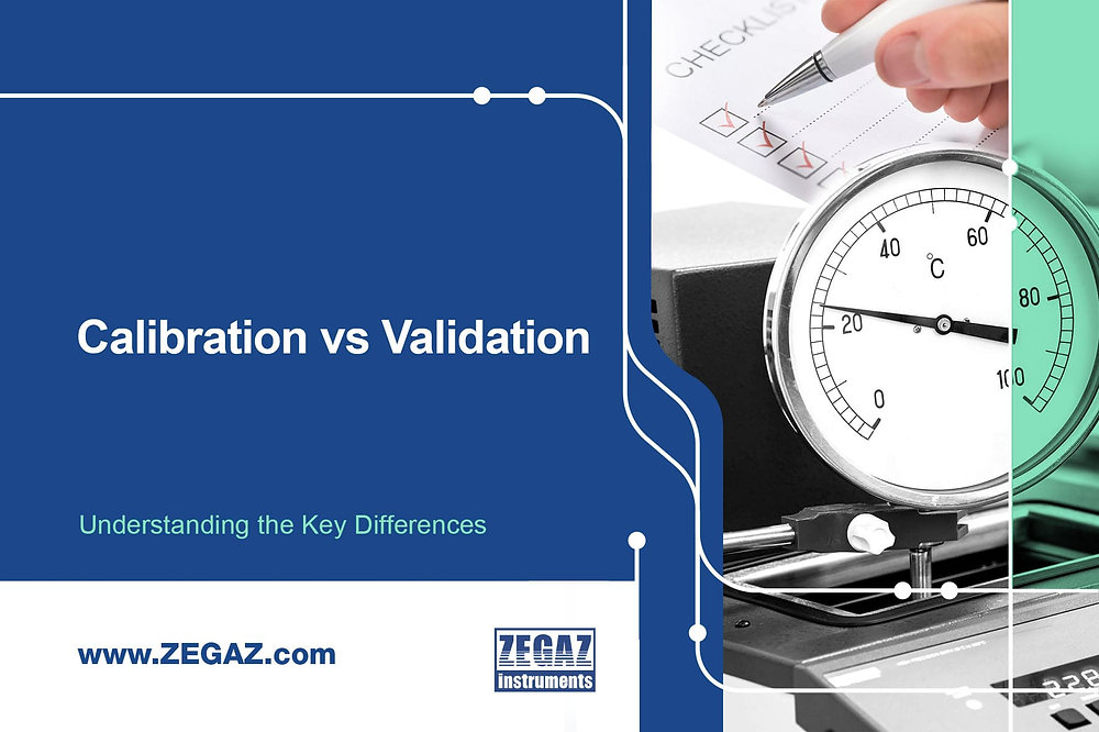 Calibration vs Validation: Expert Insights by ZEGAZ Instruments Calibration vs Validation: Expert Insights by ZEGAZ Instruments