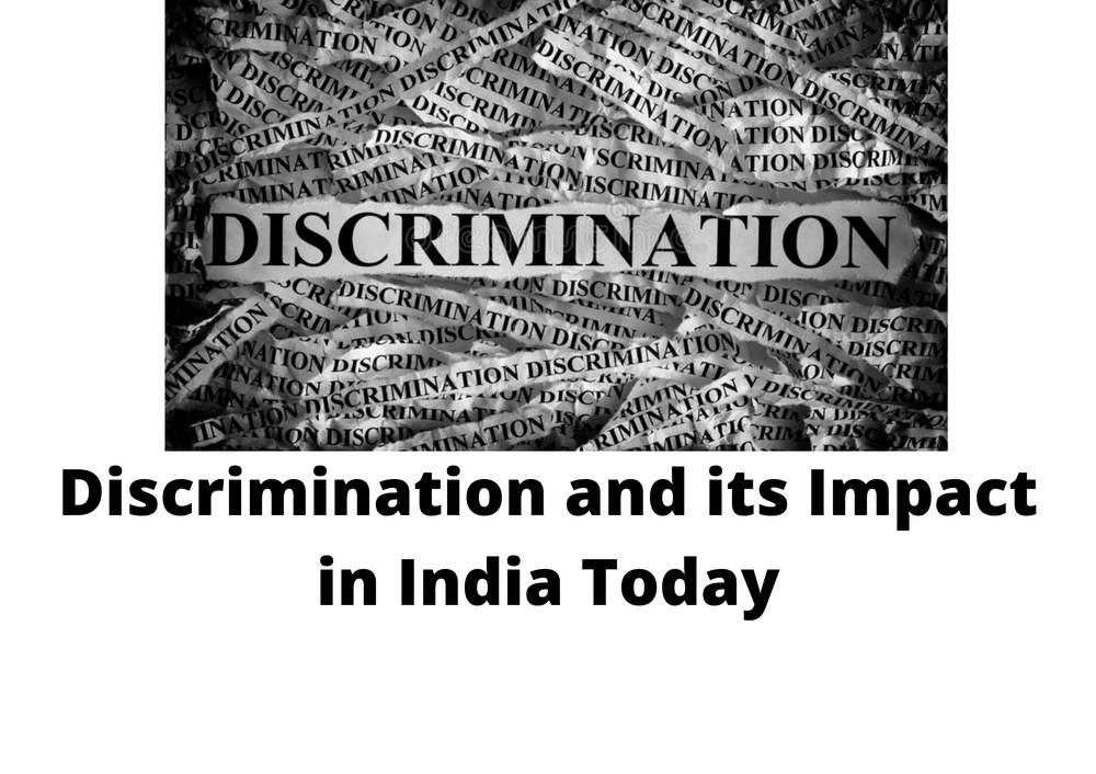DISCRIMINATION AND ITS IMPACT IN INDIA TODAY