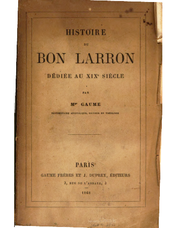 Mgr Jean-Joseph Gaume, Histoire du bon Larron