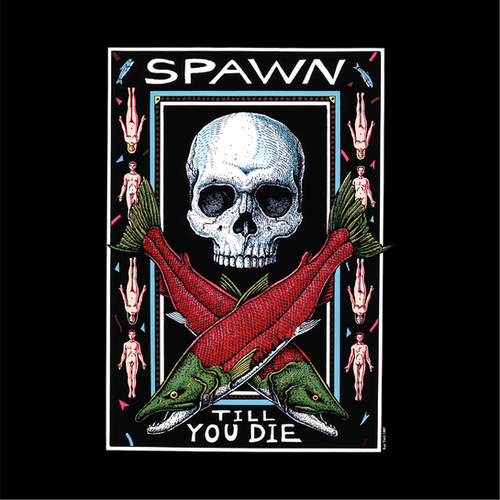 Spawn ’Til You Die-Adult Tees | Ray Troll Wholesale