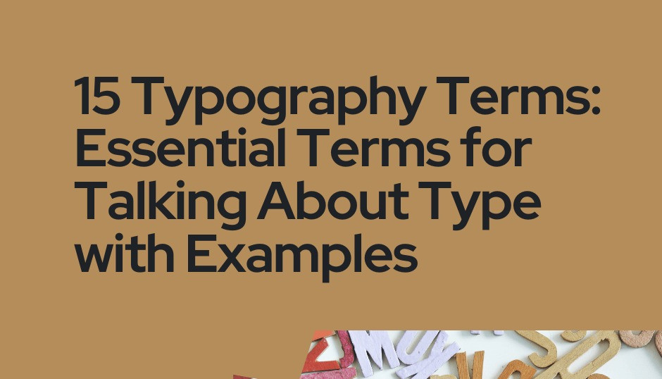 15 Typography Terms: Essential Terms for Talking About Type with Examples
