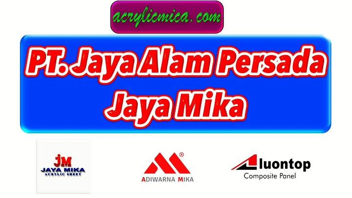 PT. Jaya Alam Persada (Jaya Mika) adalah perusahaan terlengkap yang ...