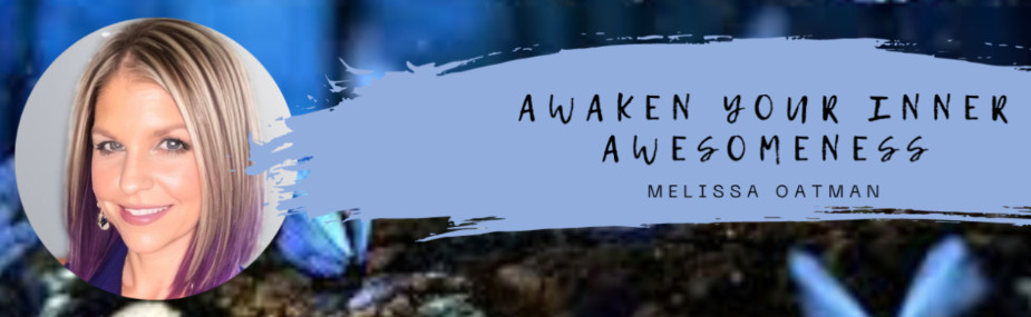 Awaken Your Inner Awesomeness | Melissa Oatman