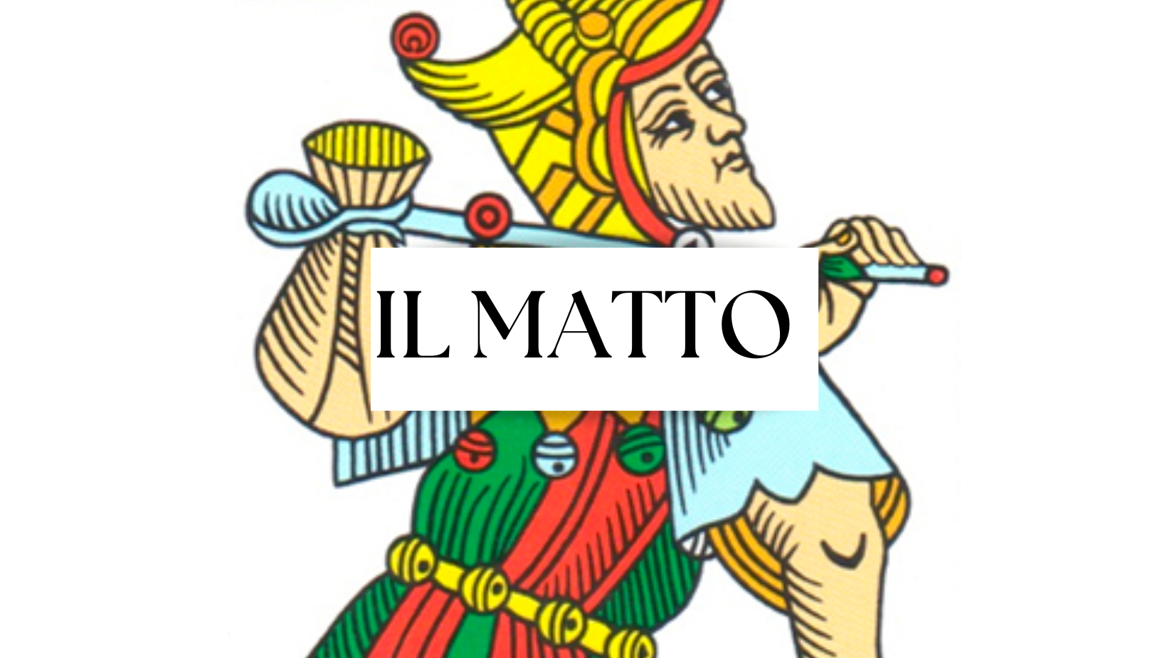 Il Matto, ovvero il protagonista del viaggio dei Tarocchi