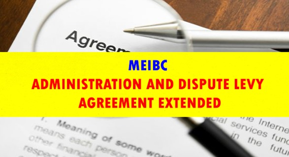 MEIBC ADMINISTRATION AND DISPUTE LEVY AGREEMENT EXTENDED