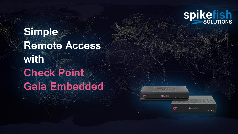 Simple Remote Access with Check Point R80.20 Gaia Embedded