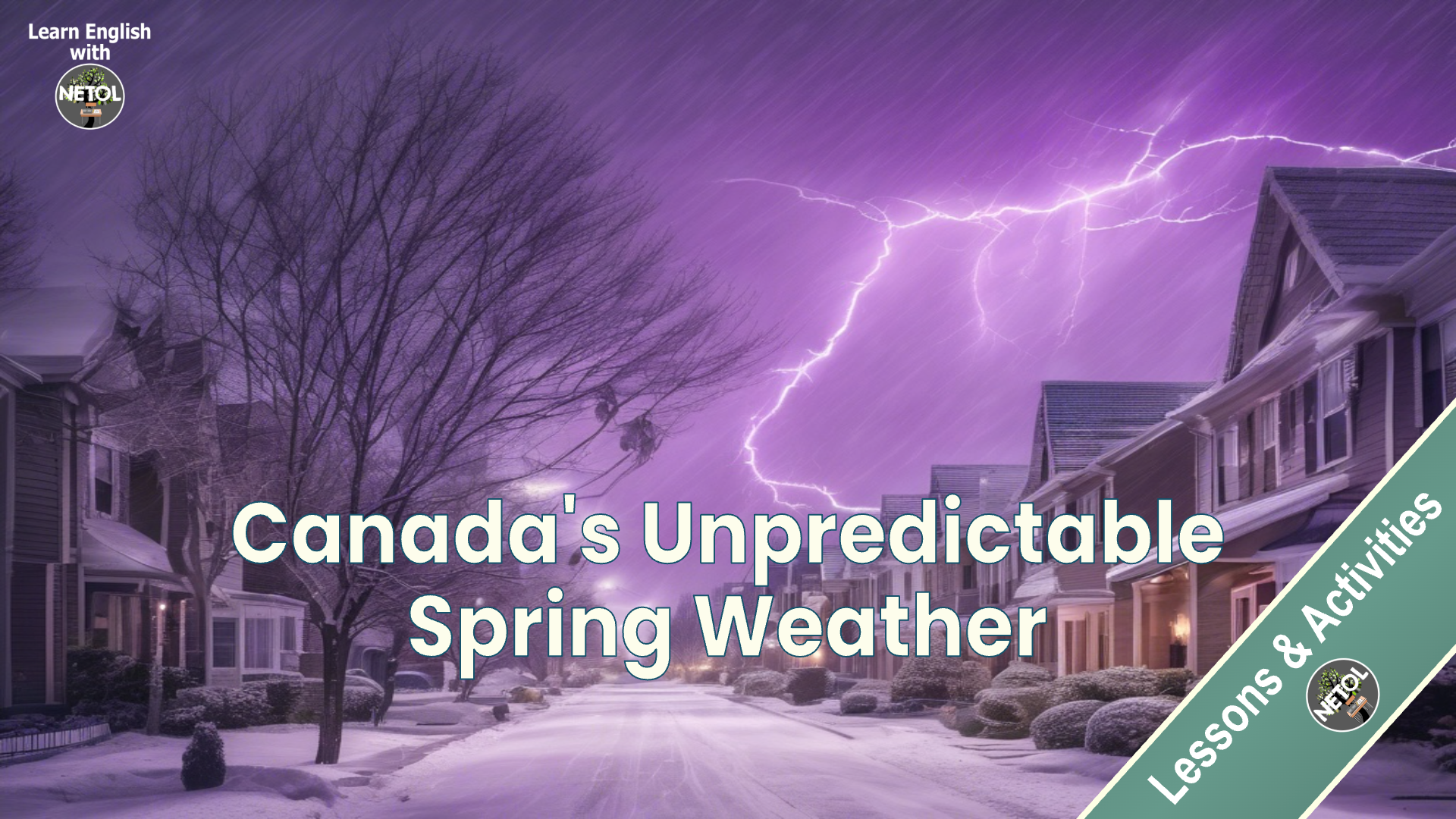 Lesson & Activities - Canada's Unpredictable Spring Weather: From Snow ...