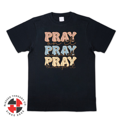 "Pray Pray Pray" | Blessed Threads Co.