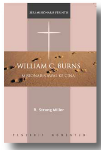 "Seri Misionaris Perintis: William C. Burns-MISIONARIS AWAL KE CHINA ...