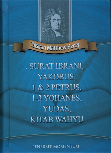 Matthew Henry: Surat Ibrani, Yakobus, 1 2 Petrus, 13 Yohanes, Yudas ...