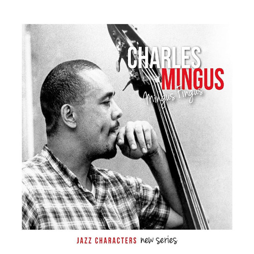 CHARLES MINGUS 3XCD Mingus Fingus (Jazz Characters New Series) | shivamusic