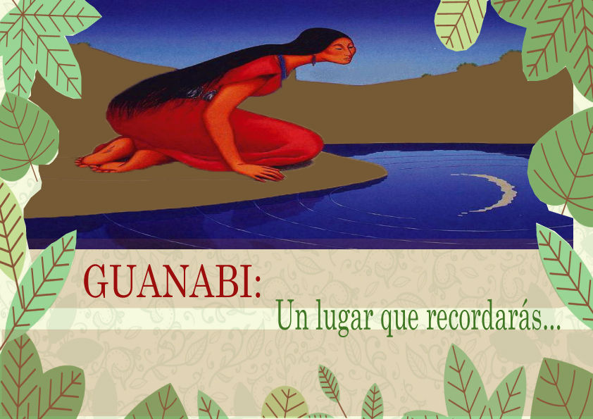 EN LA NATURALEZA ESTÁ LA FUERZA DE UNA COMUNIDAD,"GUANABI".
