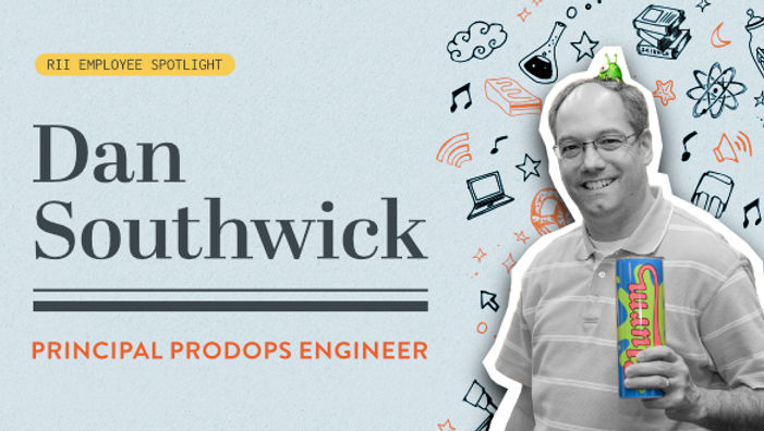 Employee Spotlight: Dan Southwick