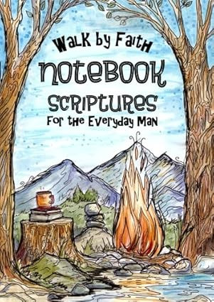 Walk By Faith - Notebook: Scriptures for the Everyday Man | Thinking ...