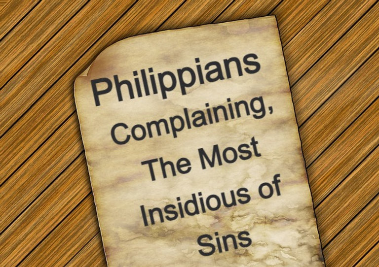 Complaining, The Most Insidious of Sins