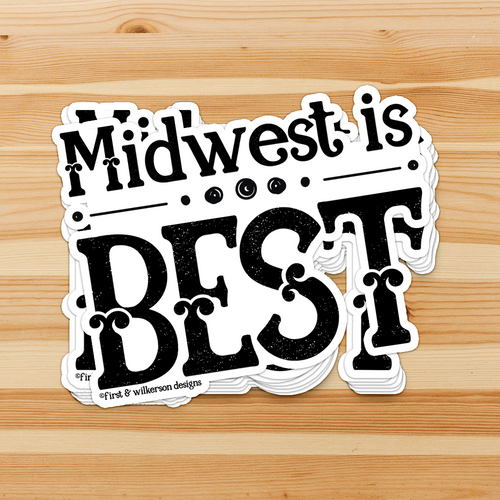 Midwest is Best Sticker | First and Wilkerson