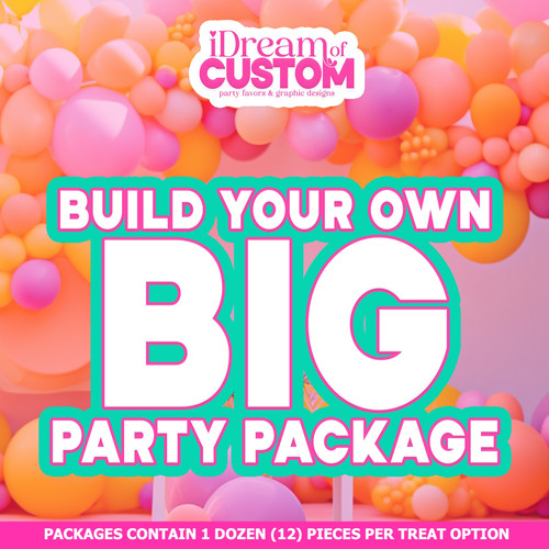 Build Your Own BIG Party Package | iDream of Custom