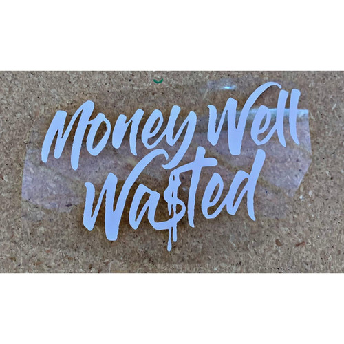 Money Well wasted decal | Coastal Co. Designs
