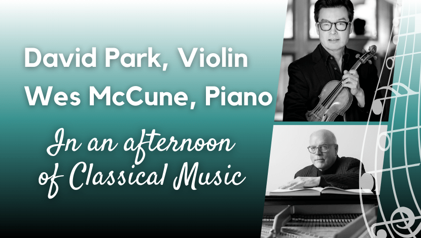 David Park, Violin & Wes McCune, Piano in an Afternoon of Classical ...