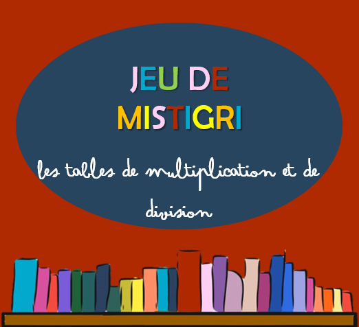 Mistigris des tables de multiplication et de division