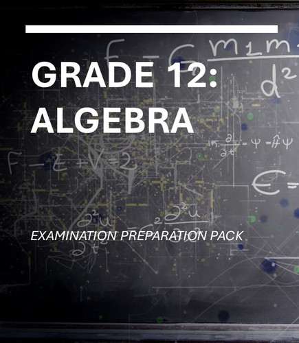 Grade 12 Algebra Examination Preparation Pack | SmarthEducation