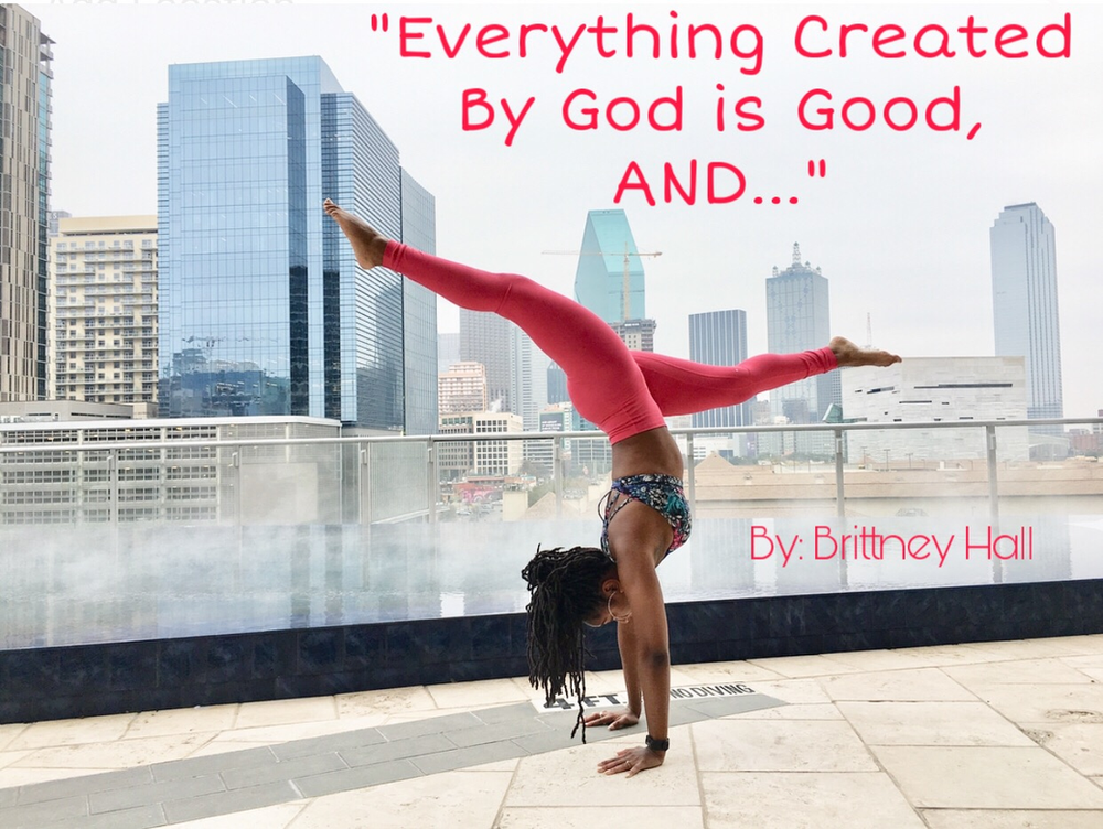 "Everything Created By God is Good, AND..."