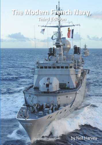 The Modern French Navy, Third Edition | Neil Harvey Books
