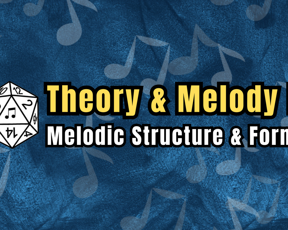 Theory & Melody I: Melodic Structure & Form | Tabletop Composer