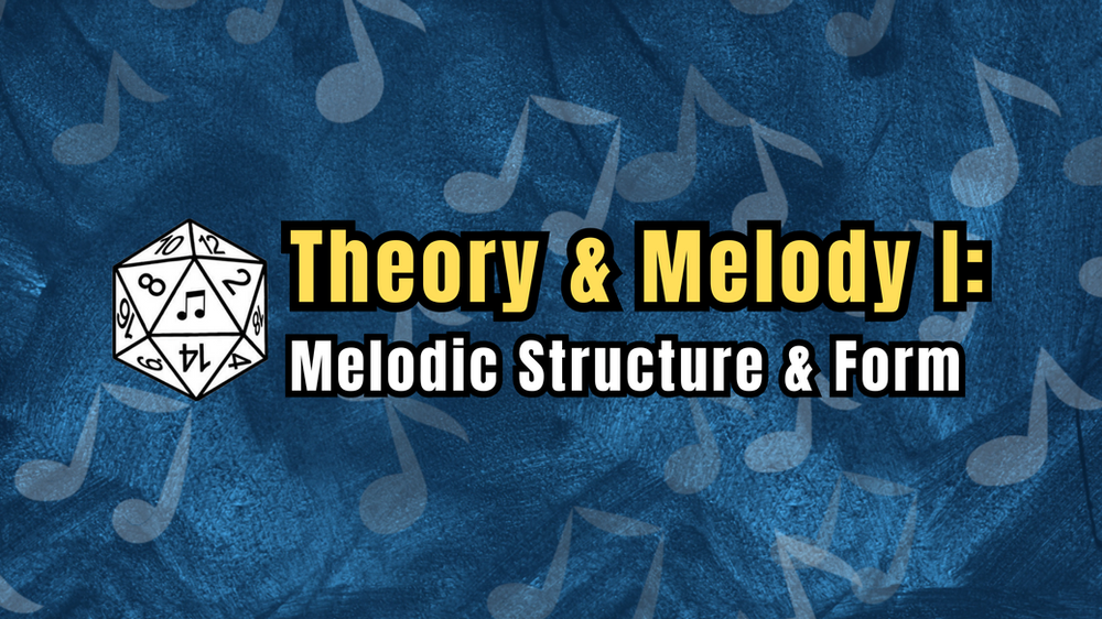Theory & Melody I: Melodic Structure & Form | Tabletop Composer