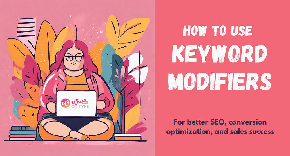 How to use keyword modifiers: to rank, convert and boost sales
