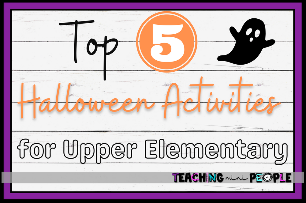 Top 5 Halloween Activities for Upper Elementary