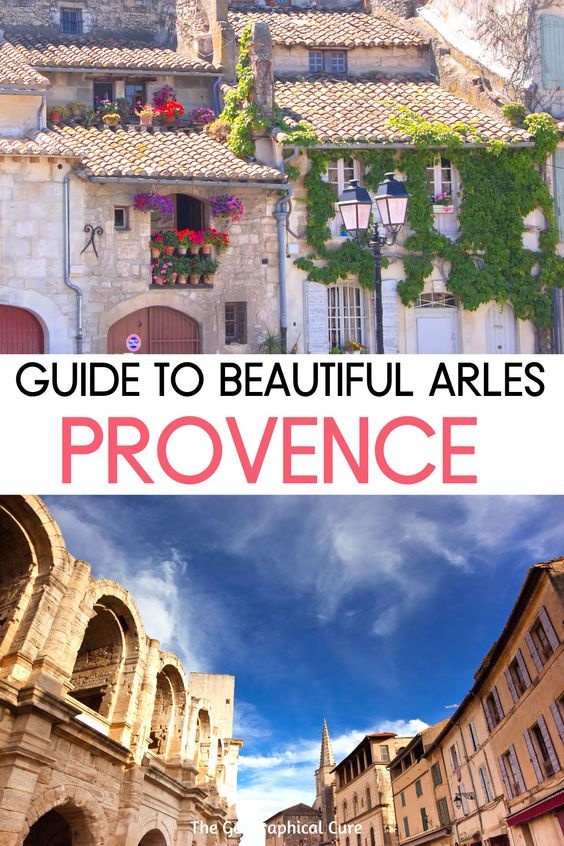 Guide To Arles, an Unexpected Beauty in Provence