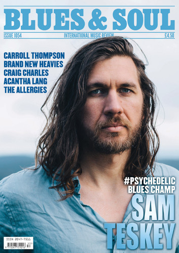 ISSUE 1054: SAM TESKEY | Blues & Soul