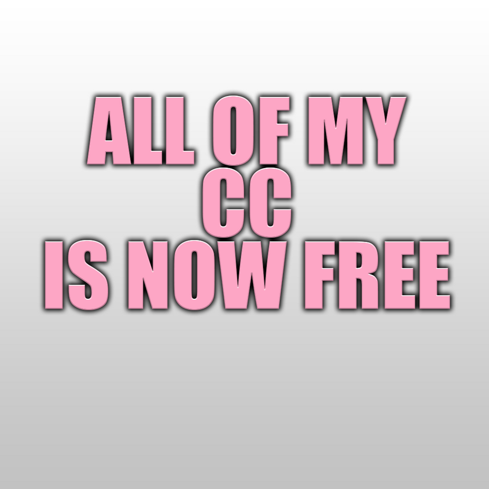 ALL OF MY CC IS NOW FREE