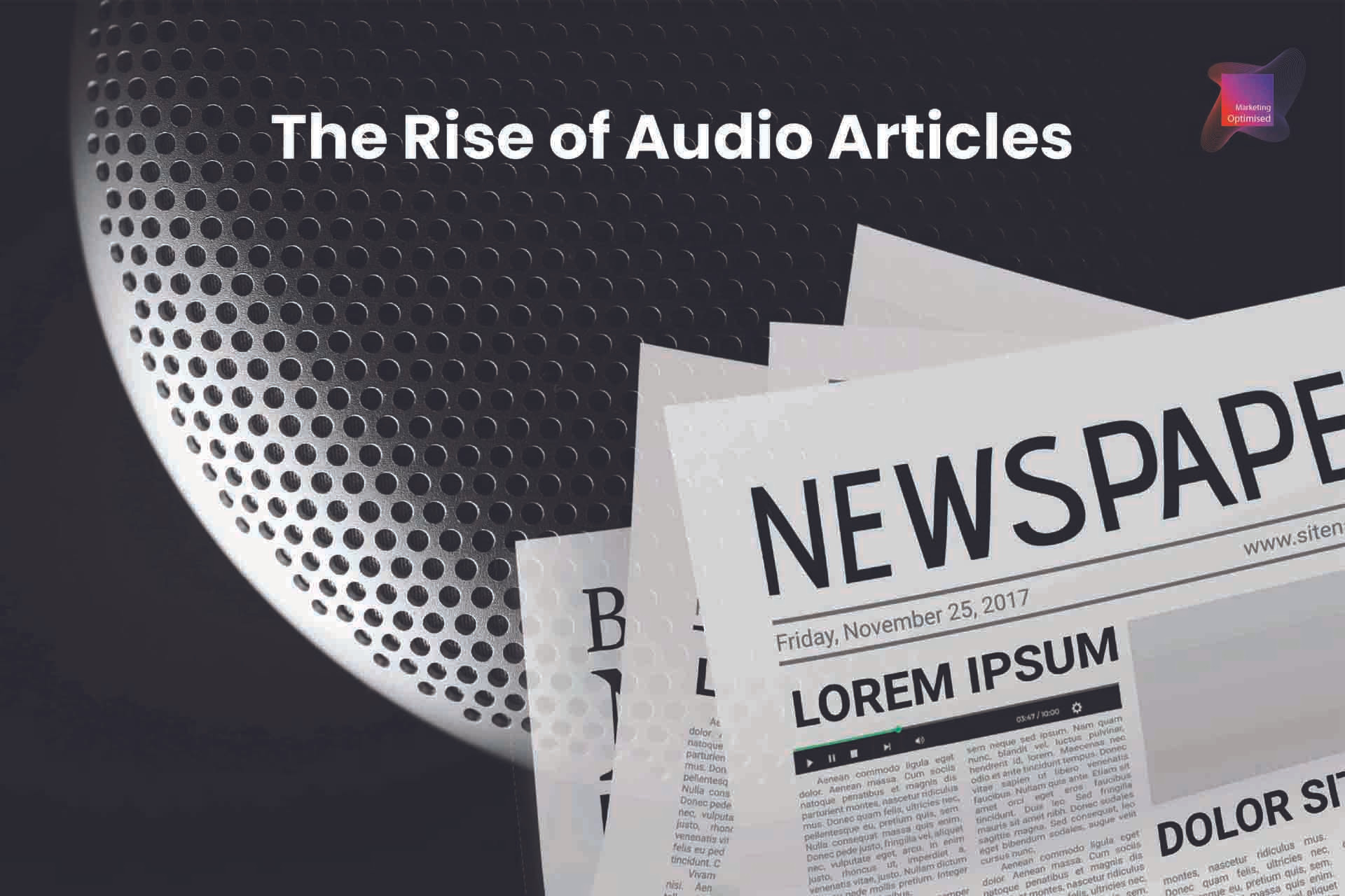 The Rise of Audio Articles | Marketing Optimised
