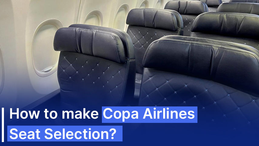 How to Make Copa Airlines Seat Selection?