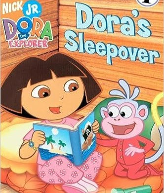 Dora the Explorer: Dora's Sleepover By: Lara Bargen | Beulah Reimer Legacy