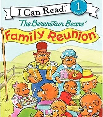 The Berenstain Bears' Family Reunion By: Stan and Jan Berenstain ...