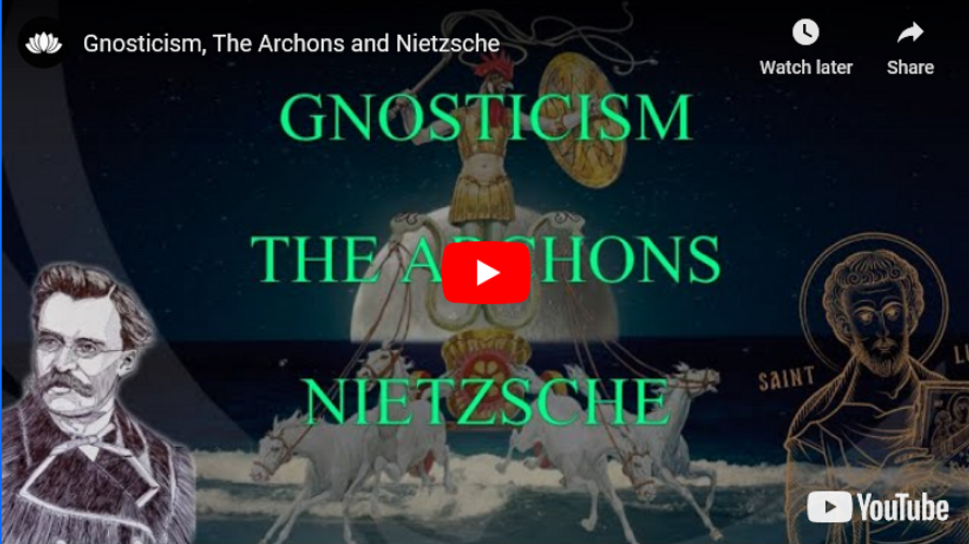Gnosticism, The Archons and Nietzsche