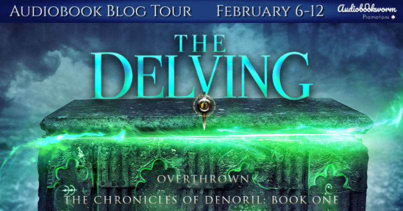 "The Delving, Overthrown: Chronicles of Denoril, Book 1" by Aaron Bunce