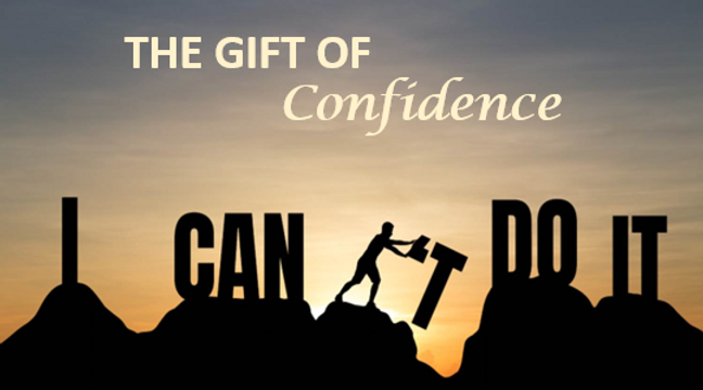 The Gift Of Confidence